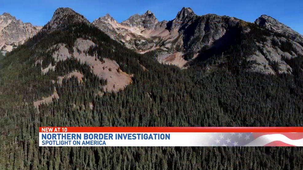 Investigating the U.S. northern border | WEAR